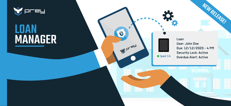 Introducing prey’s new device loan manager | Prey