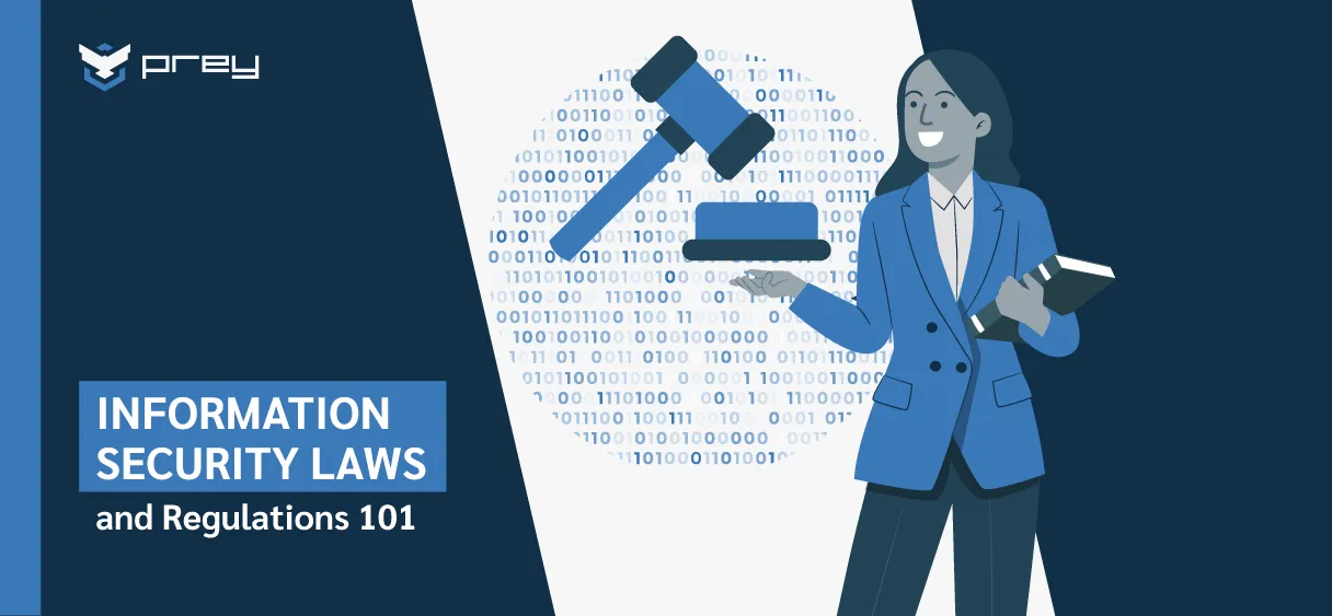 Information Security Laws and Regulations 101 | Prey