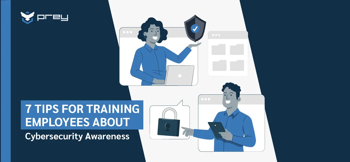 7 Tips for Training Employees About Cybersecurity Awareness | Prey Blog
