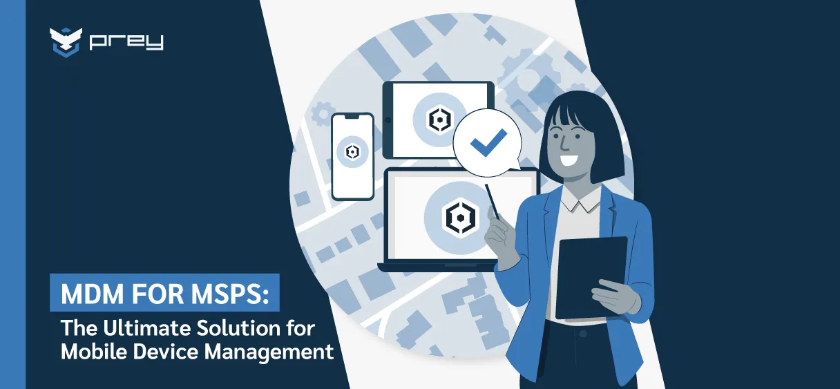Ultimate mdm solution for msps: prey software | Prey