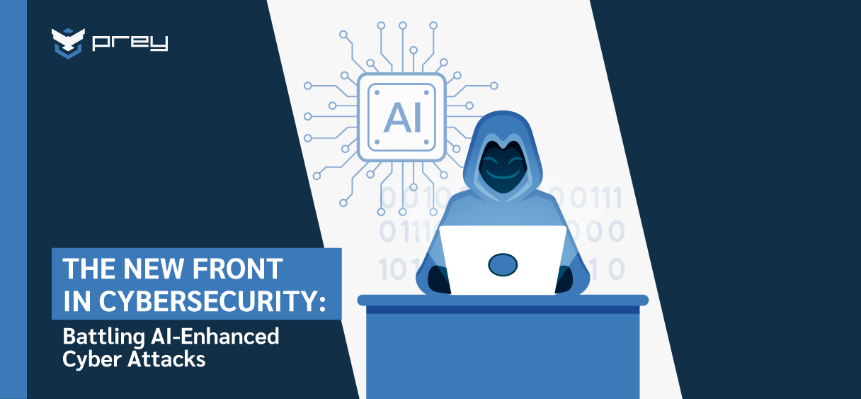 How to combat ai-enhanced cyber attacks | Prey