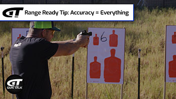 Range Ready Tip: Accuracy = Everything