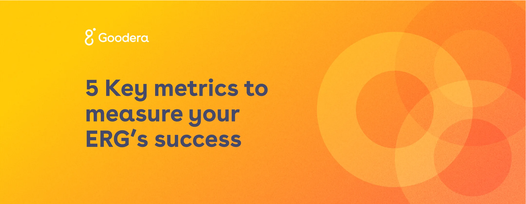5 Key Metrics to Improve & Measure your ERG Success