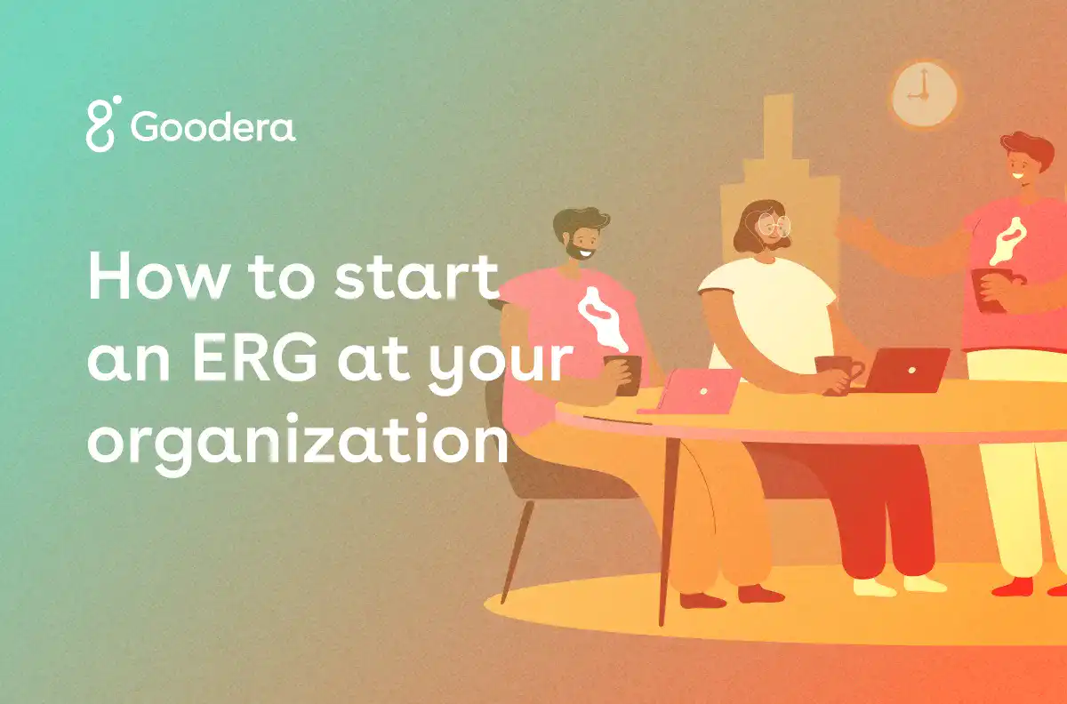 How to Start an ERG at Your Workplace | Goodera