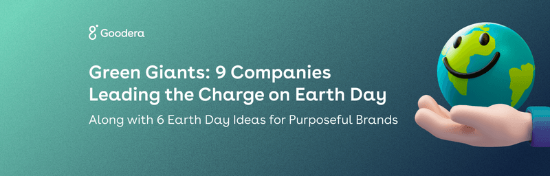 9 Impactful Earth Day Ideas for Companies from Great Brand Campaigns