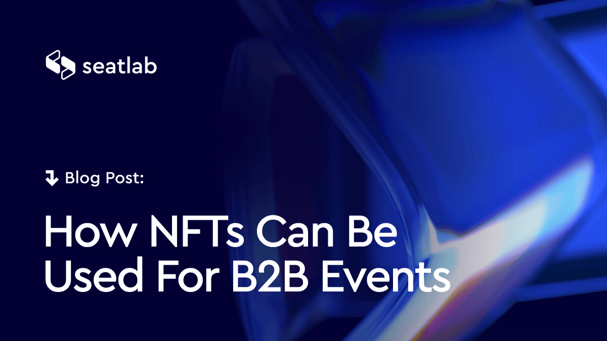How NFTs Can Be Used For B2B Events