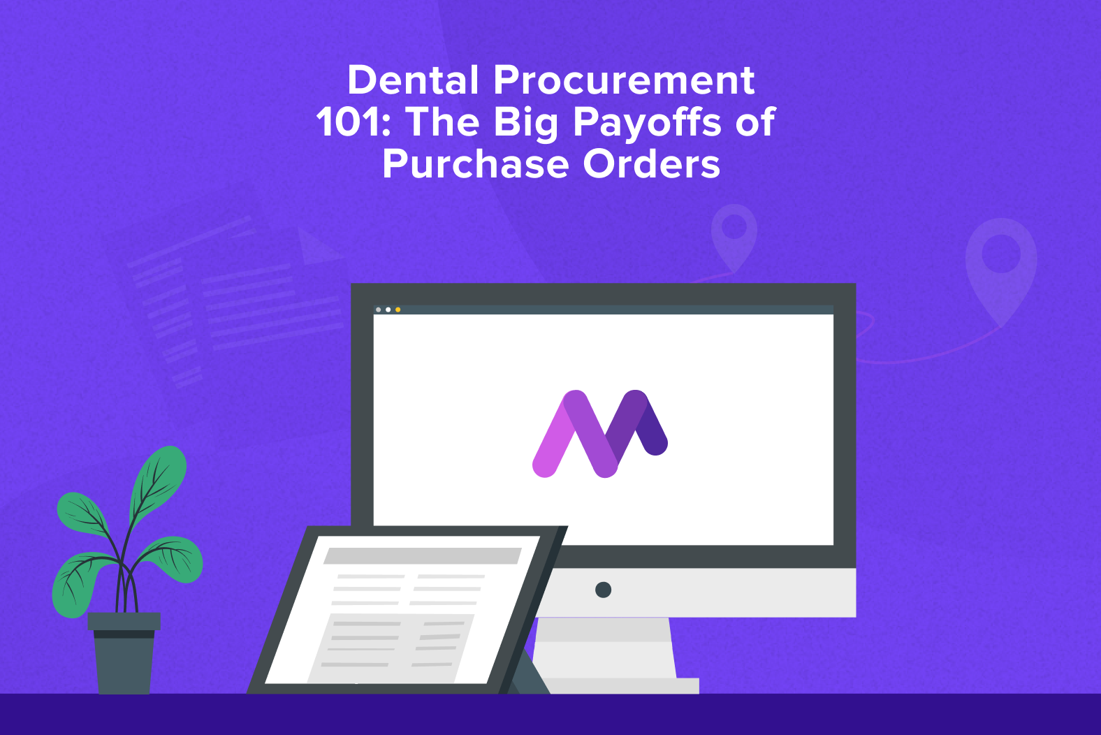 How to Use Purchase Orders in Dental Purchasing | Method