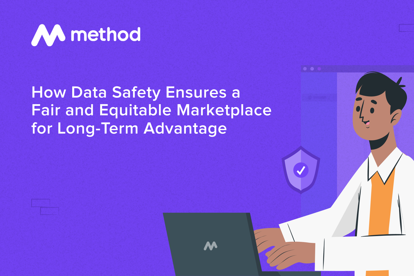 How Data Safety Ensures an Equitable Marketplace | Method