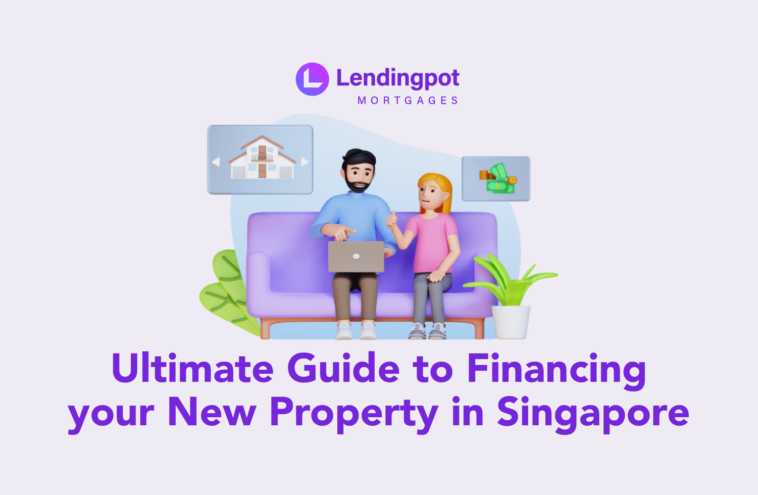 New Home Mortgaage: Financing your New Property in Singapore