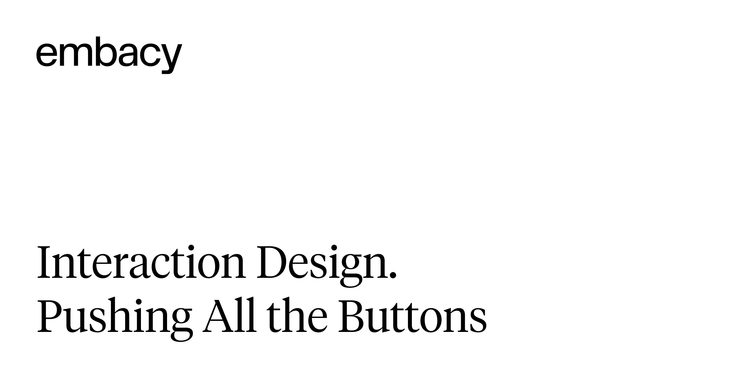 Interaction Design | embacy motion