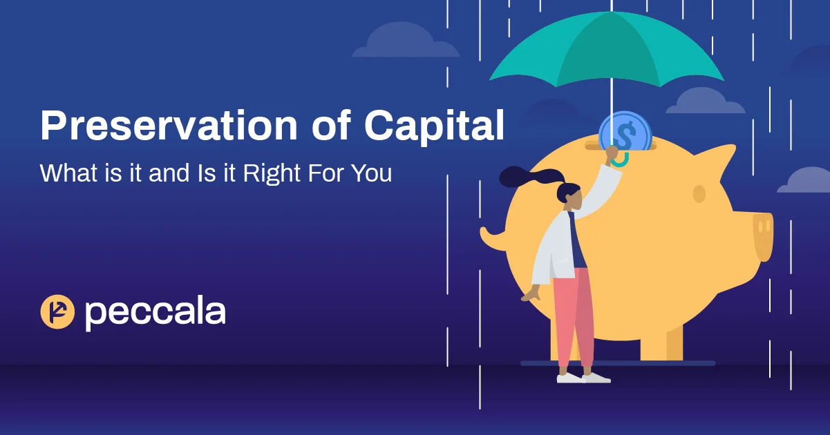 Preservation of capital - What is it and Is it Right For You