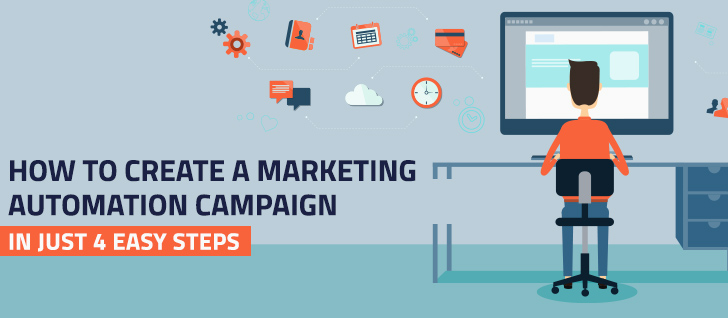 How to Create a Marketing Automation Campaign in Just 4 Easy Steps