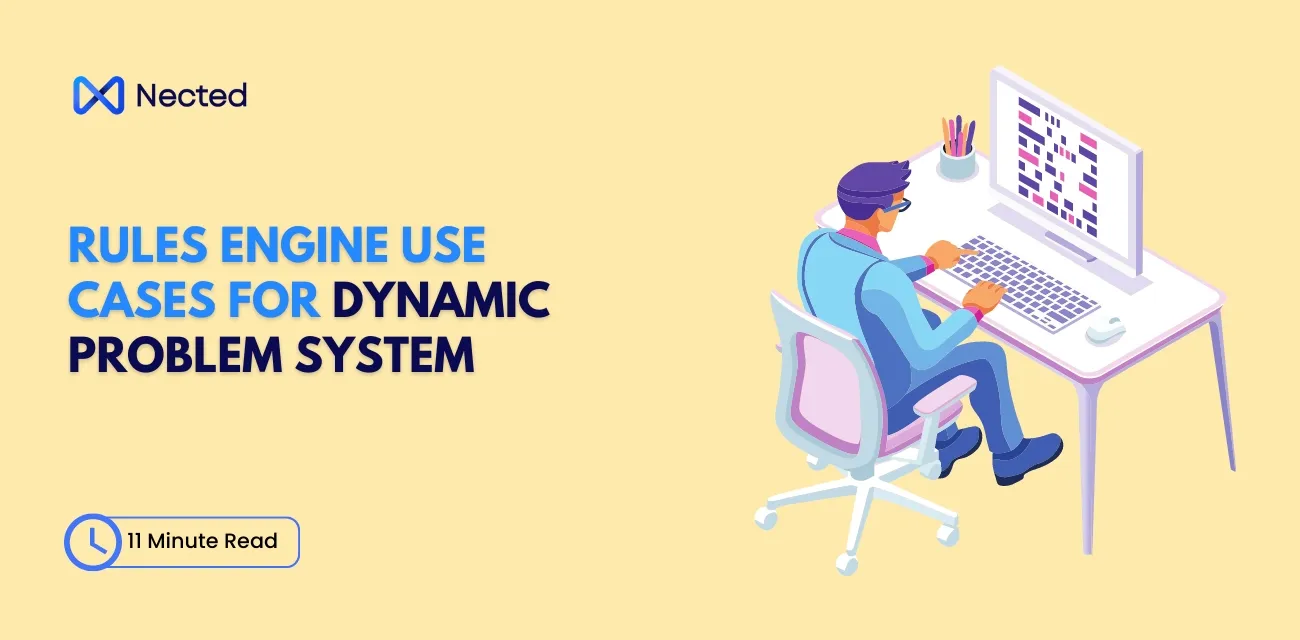 Rules Engine Use Cases - The Need of Every Modern Business | Nected Blogs