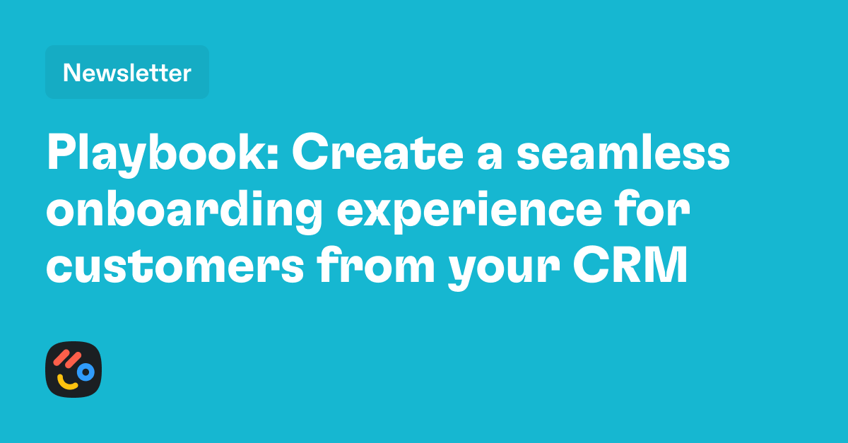 Playbook: Create a seamless onboarding experience for customers from ...