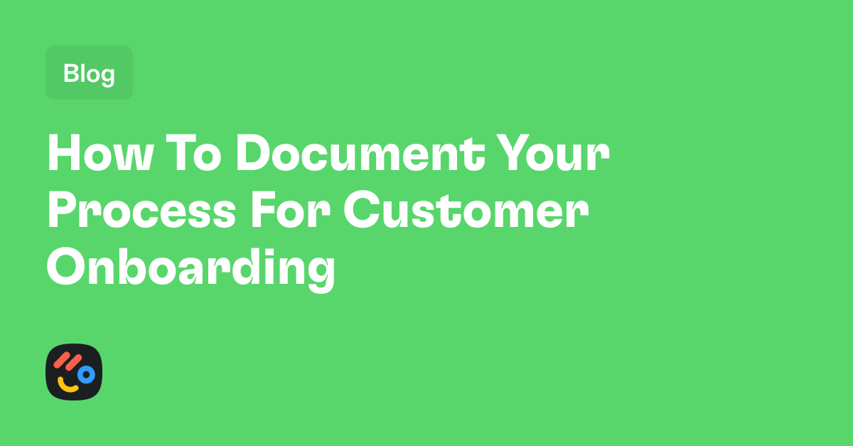 How To Document Your Process For Customer Onboarding – Arrows