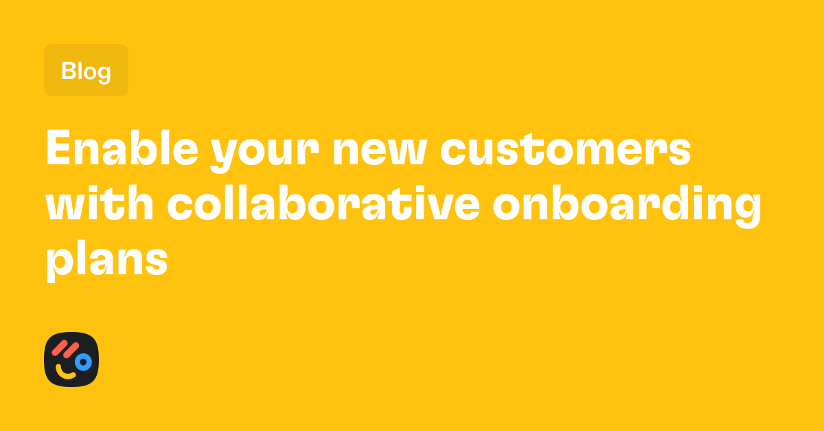 Enable your new customers with collaborative onboarding plans – Arrows