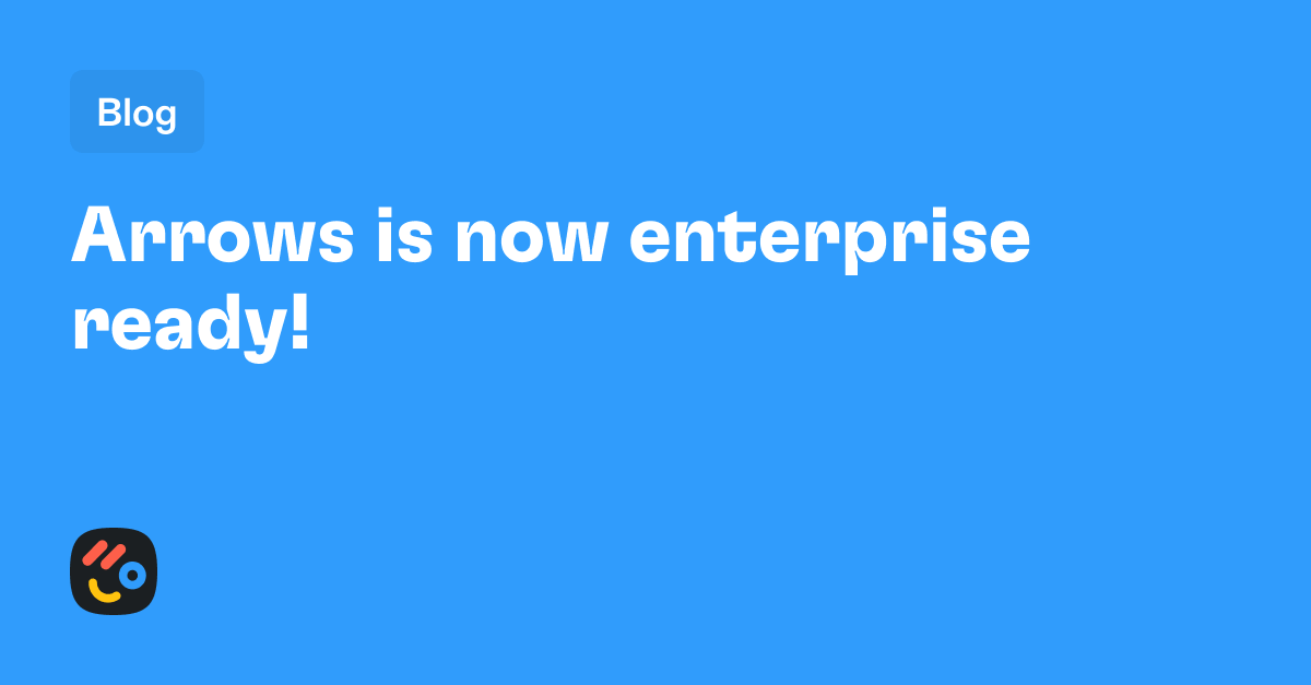 Arrows is enterprise ready! – Arrows