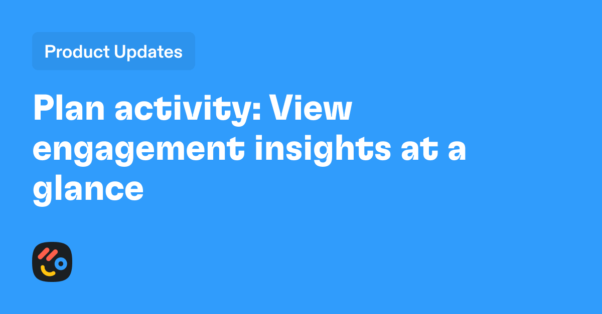 Plan activity: View engagement insights at a glance – Arrows