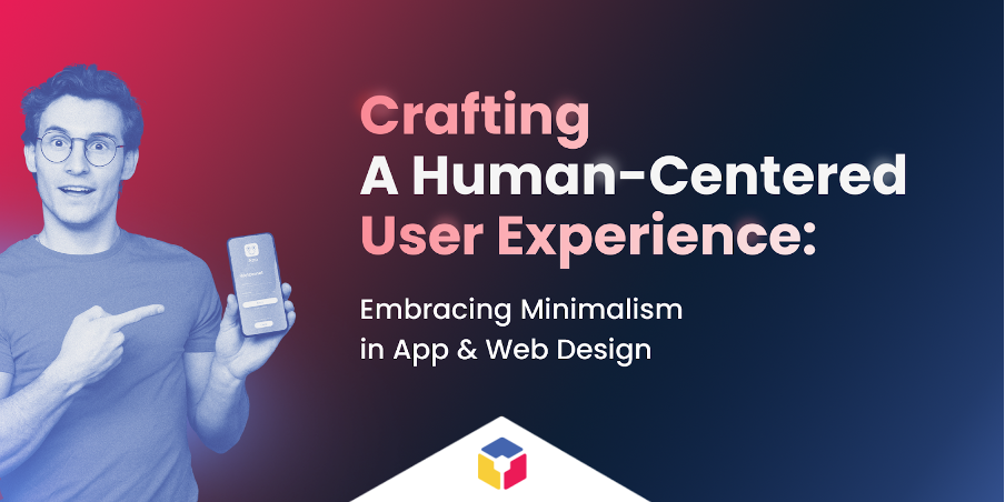 Crafting a Human- Centered User Experience: Embracing Minimalism in App ...