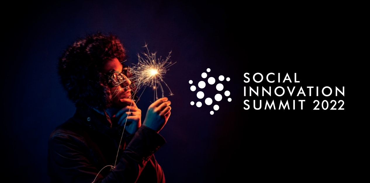 Highlights from the Social Innovation Summit 2022