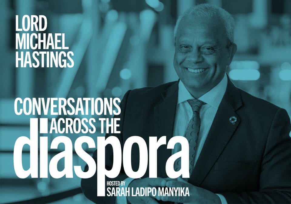 Conversations Across the Diaspora with Lord Michael Hastings | MoAD
