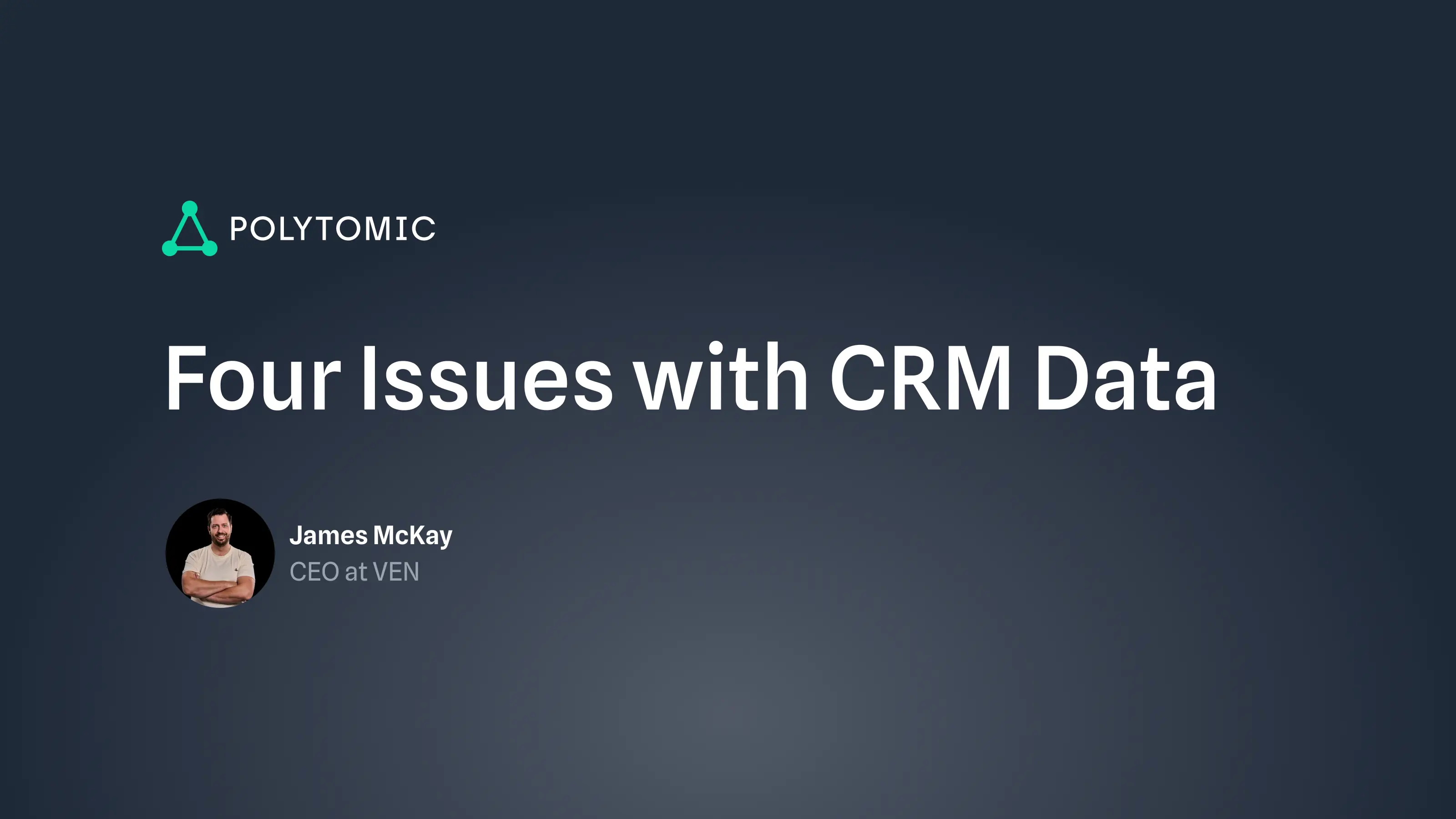 Four Issues with CRM Data Four Issues with CRM Data