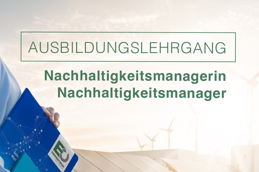 Ausbildungslehrgang 2024 "Nachhaltigkeitsmanager:in" - News - Energieforum Österreich