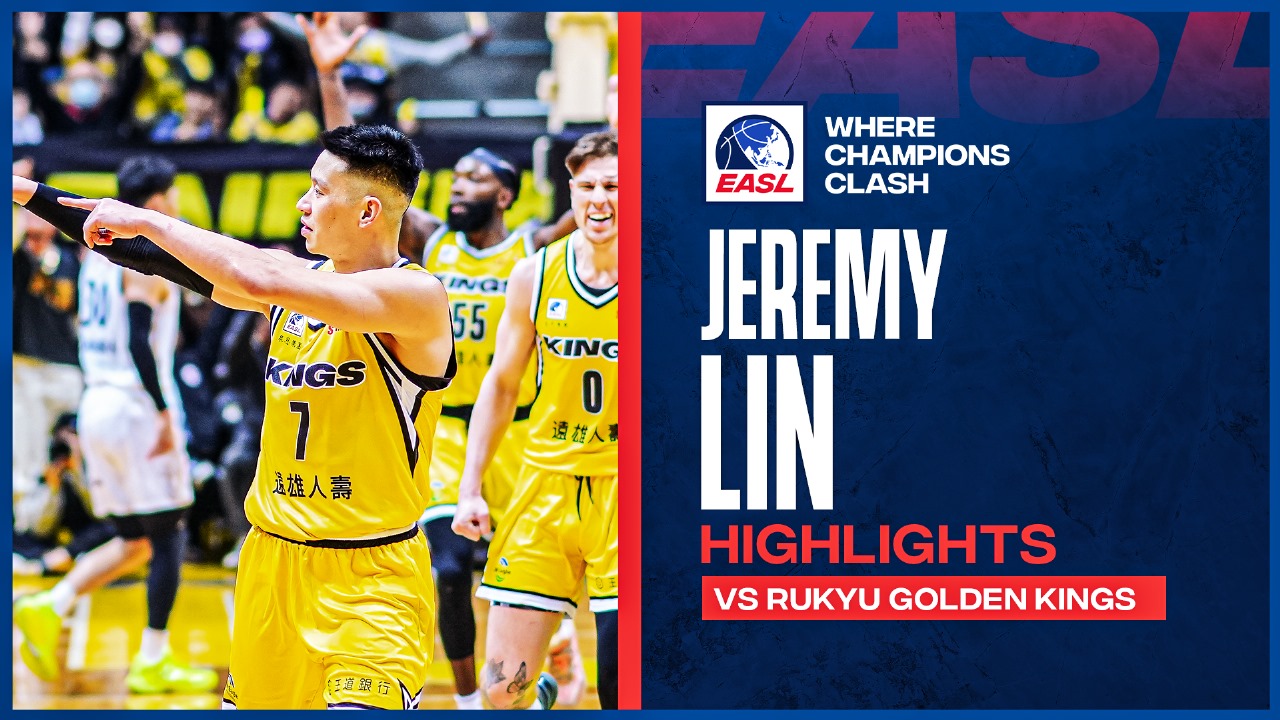 Game Highlights: New Taipei Kings Jeremy Lin 15 points vs. Ryukyu Golden Kings | EASL