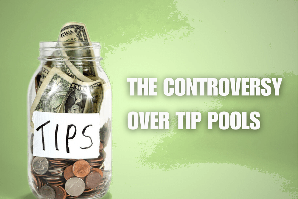 The Controversy over Tip Pools