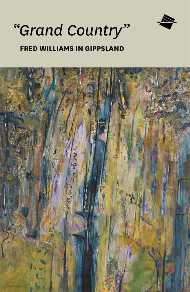 Publication: 'Grand Country' Fred Williams in Gippsland