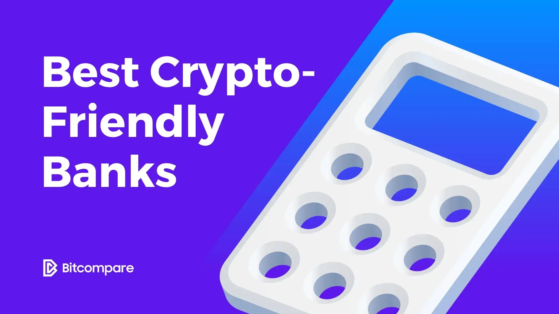 7 Best Crypto-Friendly Banks in the US | Bitcompare