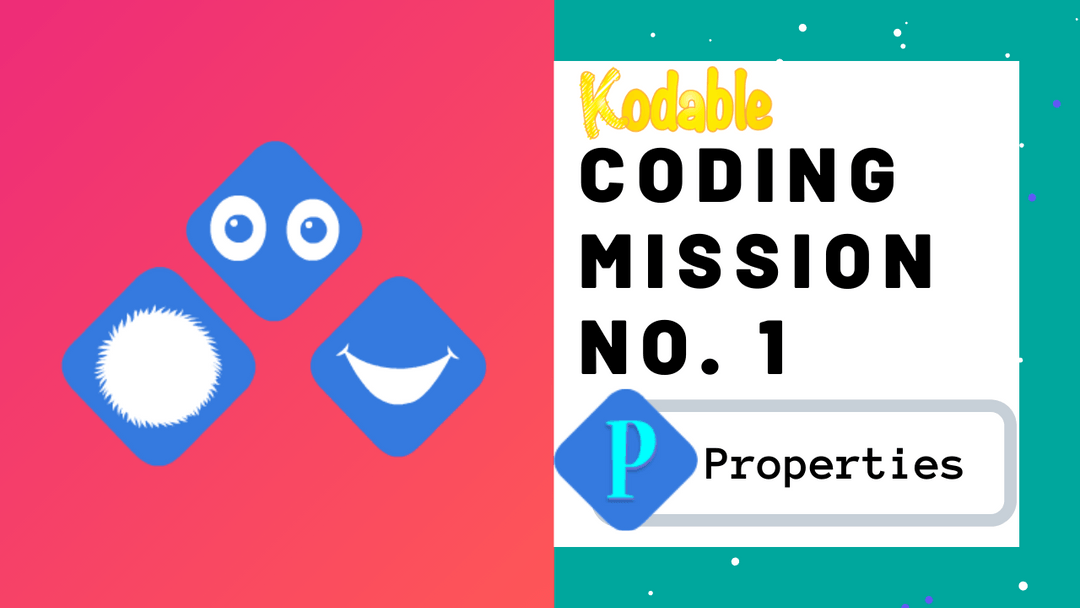Coding Activity: Mission no.1 Properties | Kodable