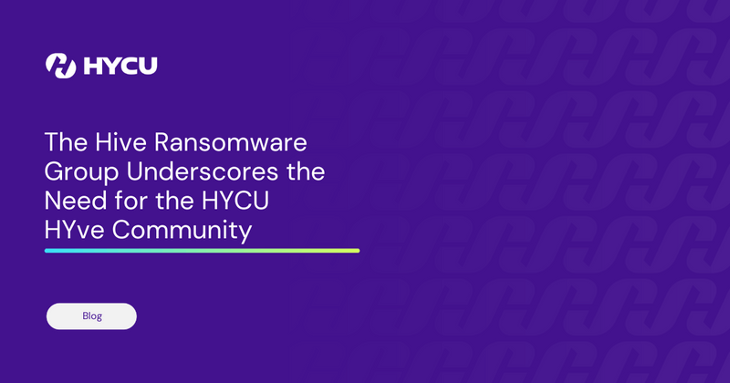 The Hive Ransomware Group Underscores the Need for HYCU Hyve Community