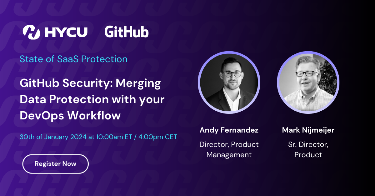 Protecting GitHub: The State of SaaS with HYCU Protecting GitHub: The State of SaaS with HYCU
