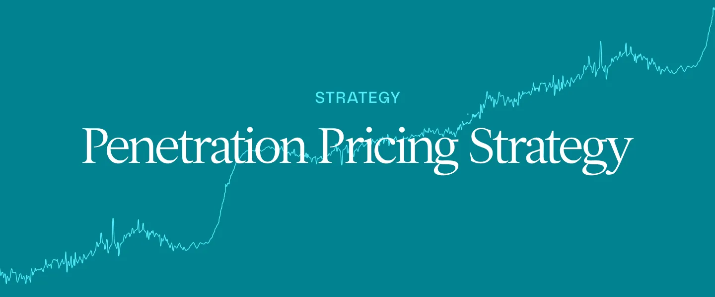 Penetration Pricing Strategy » Ultimate Startup Guide