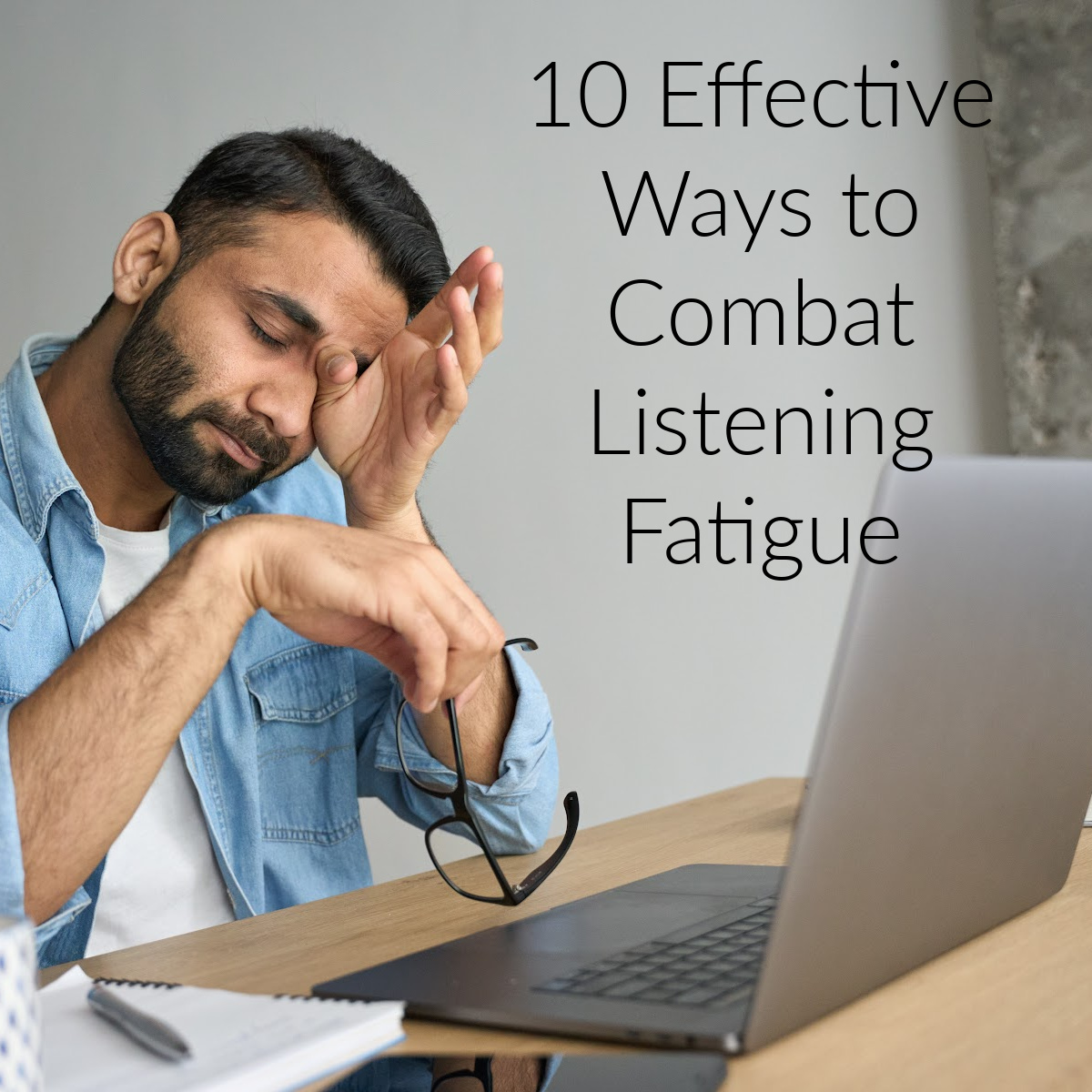 Tuned's Blog | 10 Effective Ways to Combat Listening Fatigue