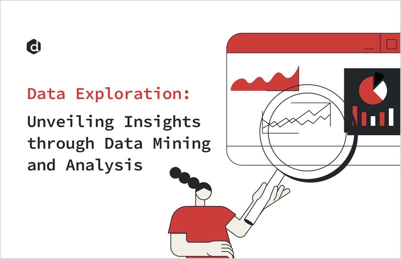 Data Exploration: Unveiling Insights through Data Mining and Analysis