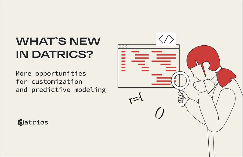 More opportunities for customization and predictive modeling | Datrics.ai