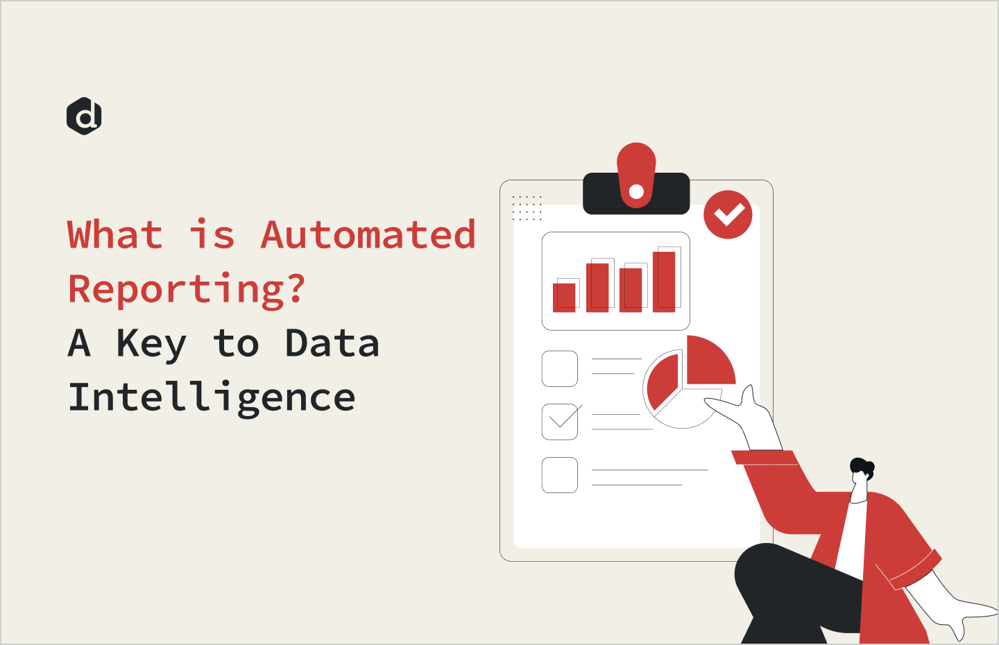 What is Automated Reporting? A Key to Data Intelligence