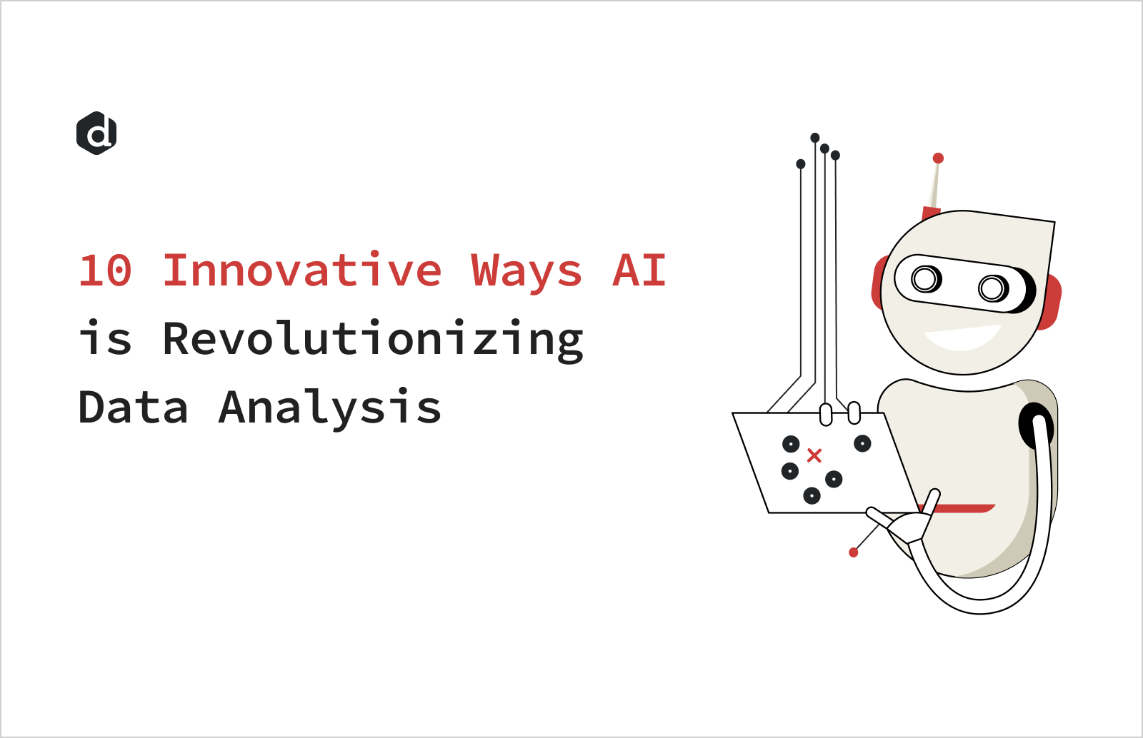 10 Innovative Ways AI is Revolutionizing Data Analysis | Datrics