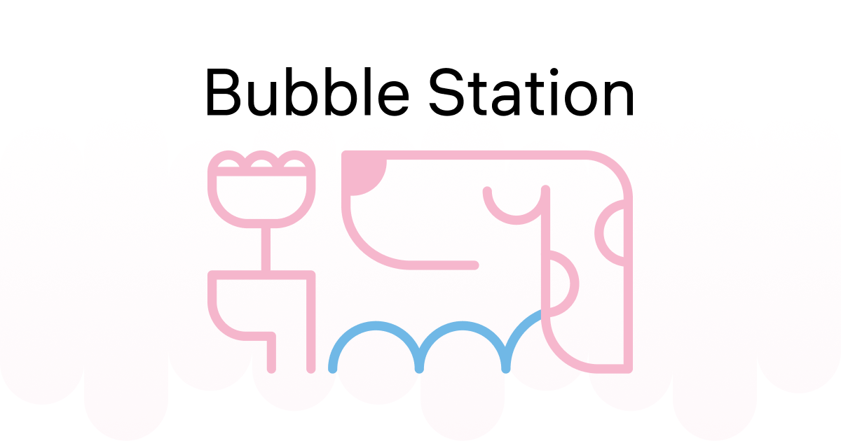 Bubble Station