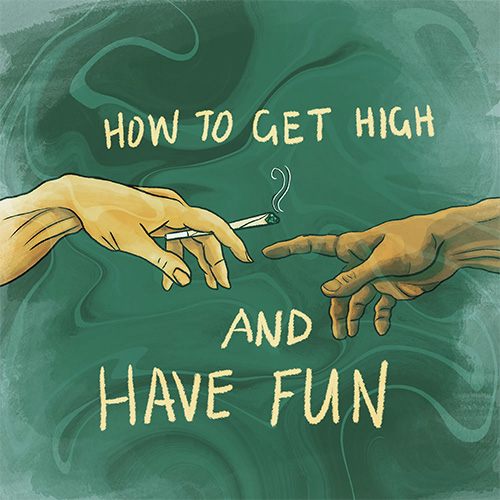 How to get high and have a good time