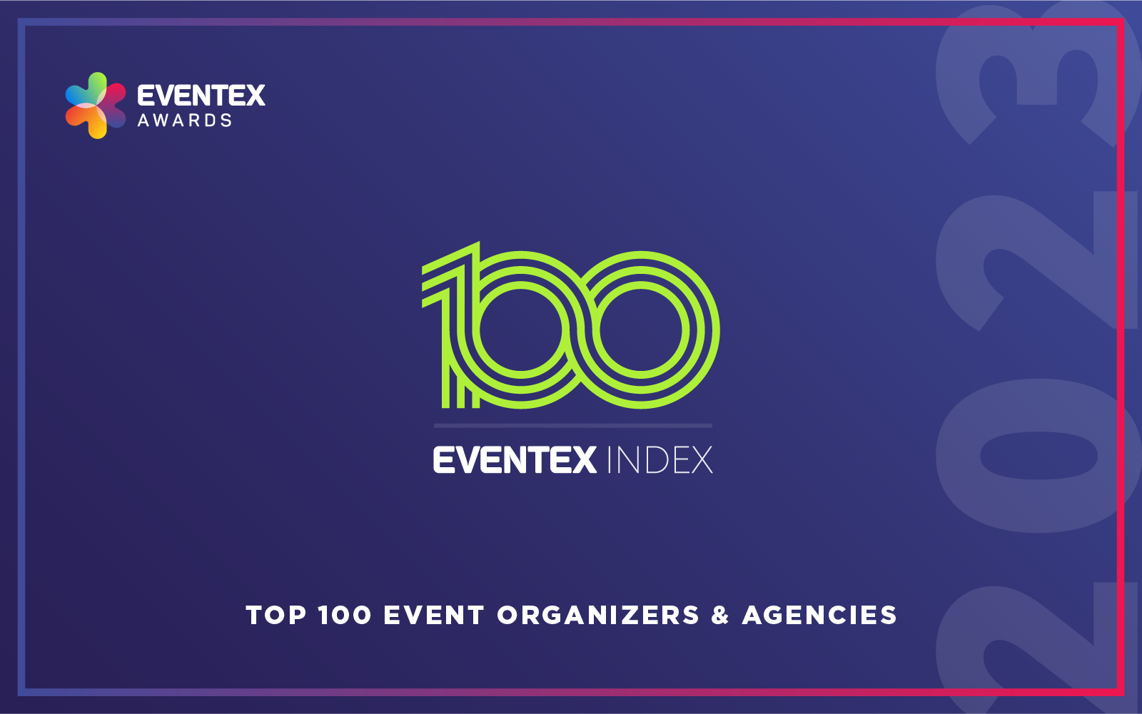 Eventex unveils the top 100 event organizers and agencies for 2023 ...