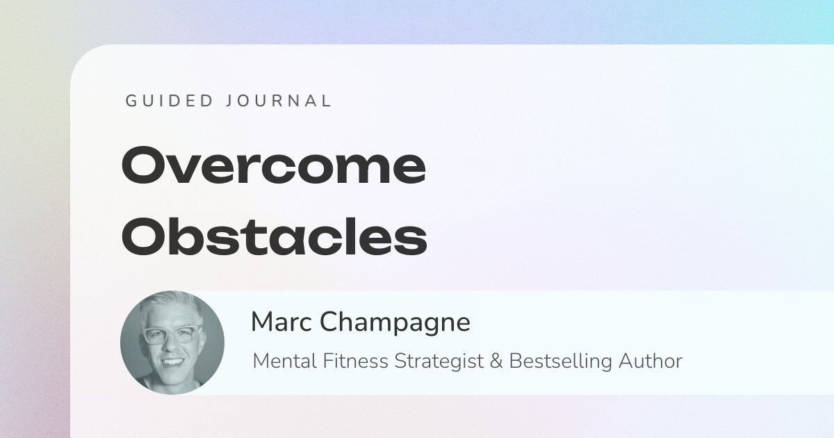 Overcome Obstacles by Marc Champagne | Journal Prompts and Guides ...