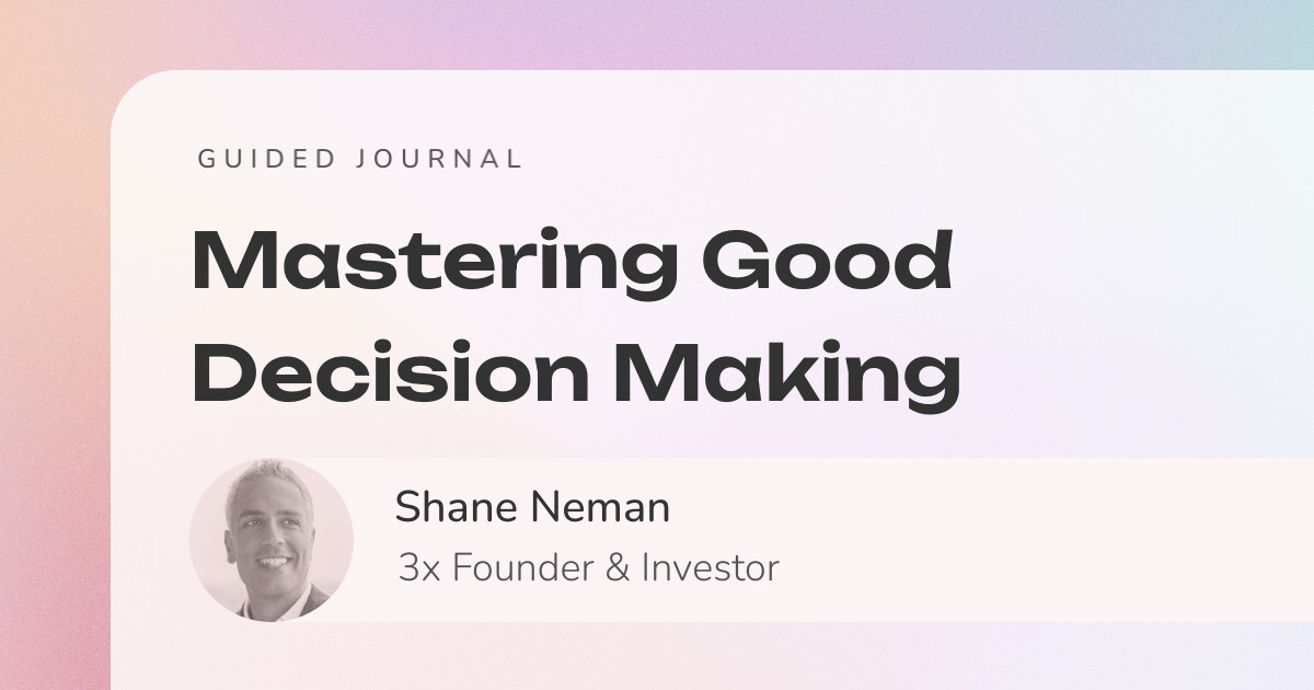 Mastering Good Decision Making by Shane Neman | Journal Prompts and ...