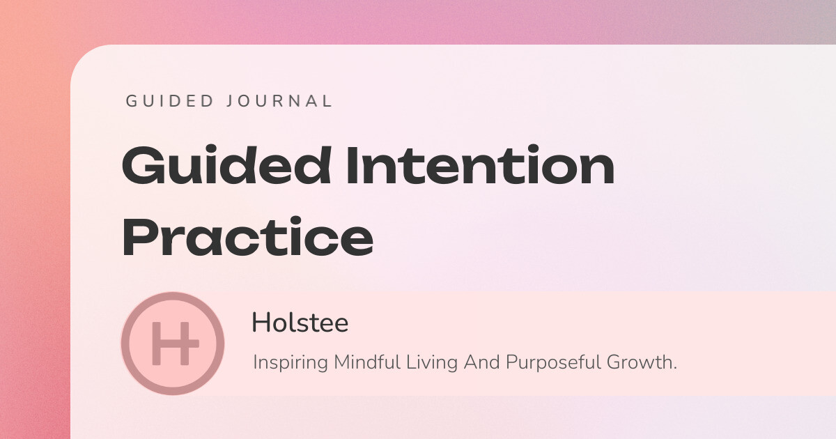 Intention: Empower Your Goals by Holstee | Journal Prompts and Guides | Online Journal App by ...
