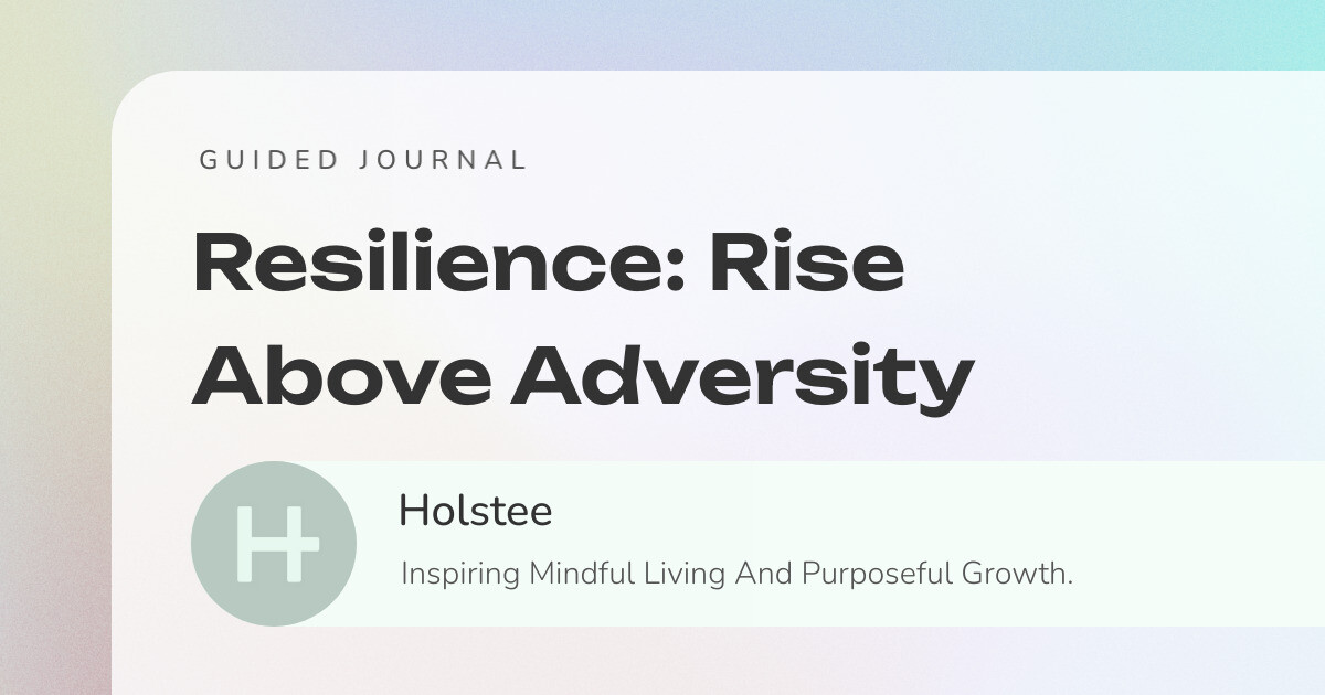 Resilience: Rise Above Adversity by Holstee | Journal Prompts and ...