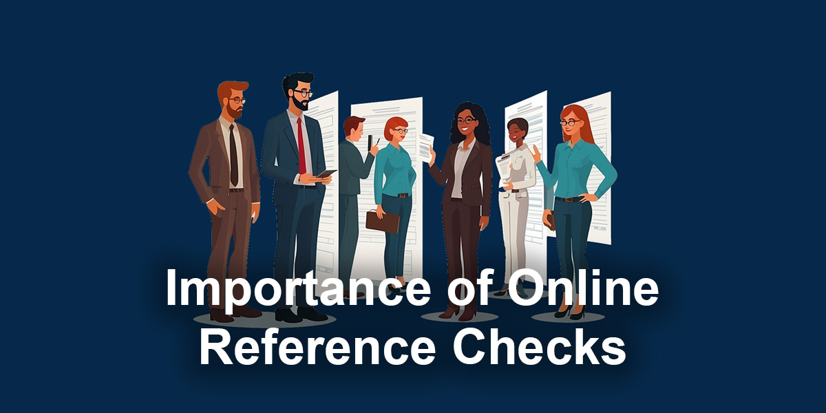 The Importance of Online Reference Checks in the Hiring Process