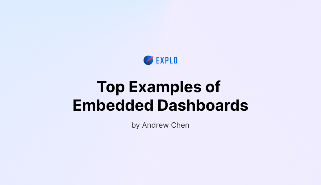 Explo | Top Examples of Embedded Dashboards
