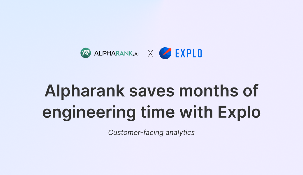 Alpharank x Explo: Customer-Facing Analytics